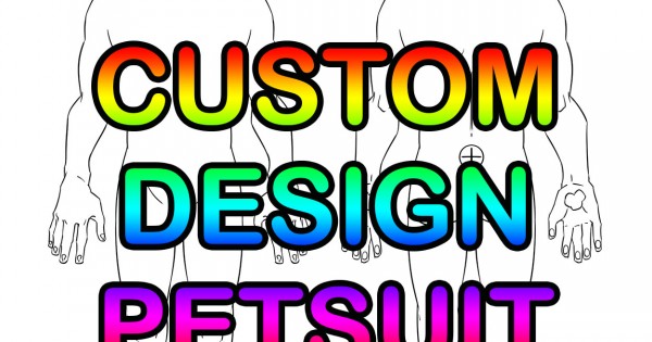 CUSTOM DESIGN PETSUIT FOR YOUR PLEASURE : FORFUN